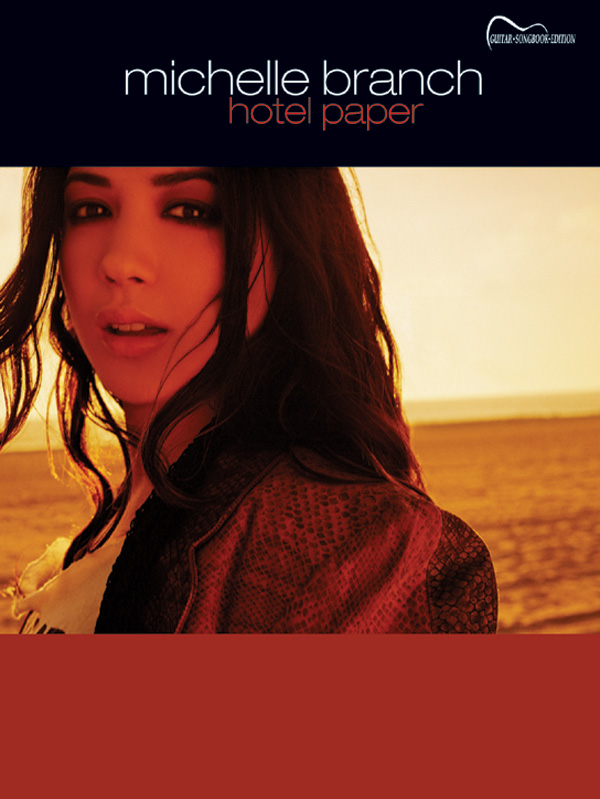 Michelle Branch: Hotel Paper: : Michelle Branch | Sheet Music