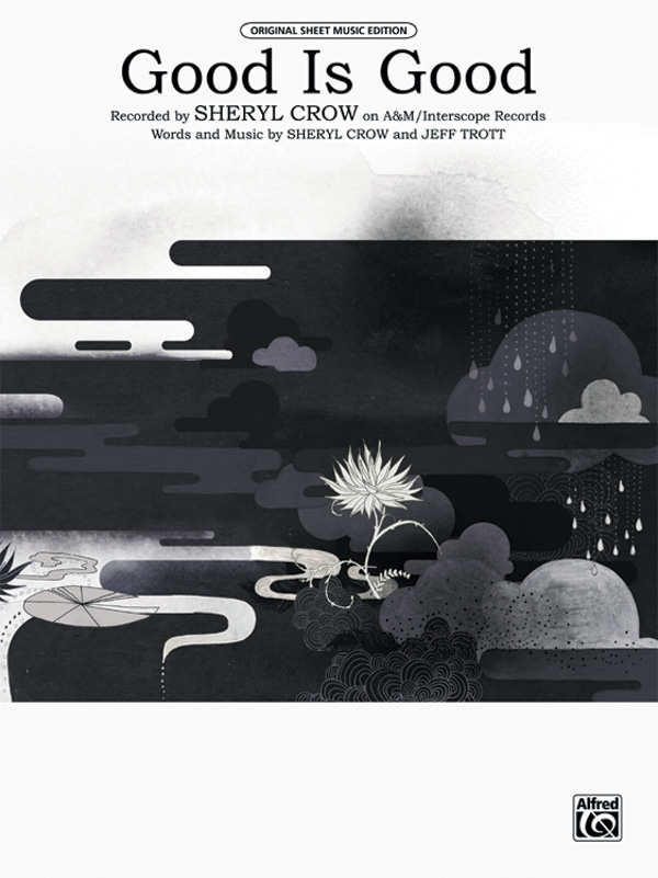 Good Is Good: Piano/Vocal/Chords: Sheryl Crow - Digital Sheet Music ...