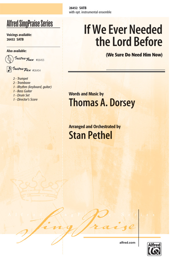 If We Ever Needed the Lord Before (We Sure Do Need Him Now): SATB ...