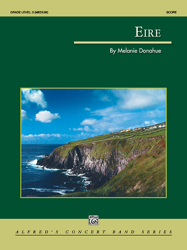 Eire: Concert Band Conductor Score: Melanie Donahue | Sheet Music