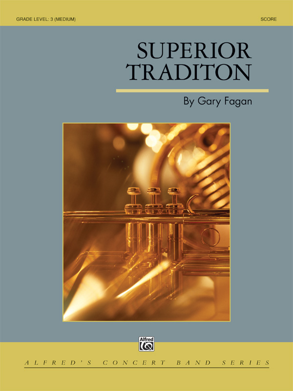 Superior Tradition: Concert Band Conductor Score & Parts: Gary Fagan ...