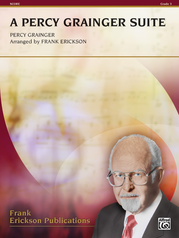 A Percy Grainger Suite: Concert Band Conductor Score: Percy Aldridge ...