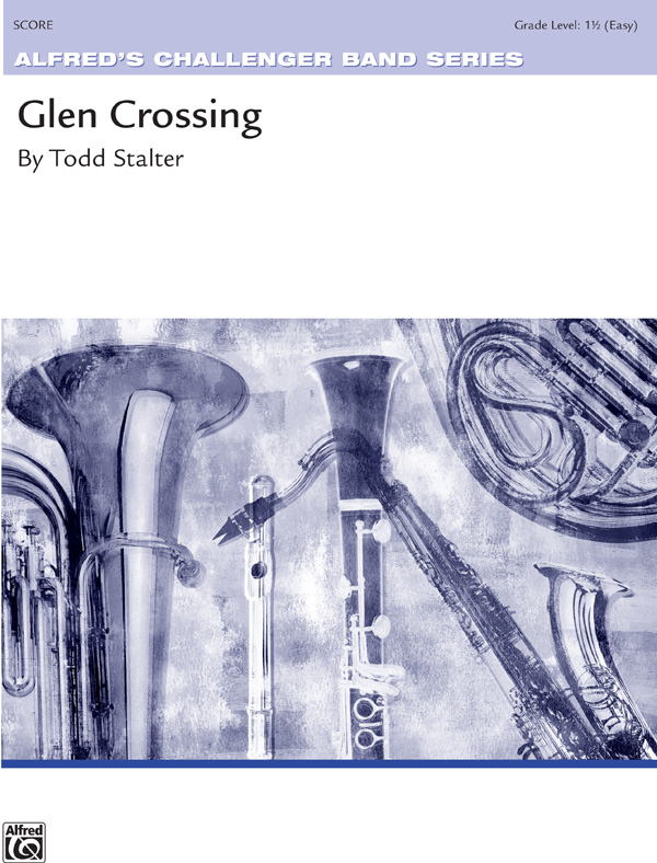 Glen Crossing: Concert Band Conductor Score & Parts: Todd Stalter ...