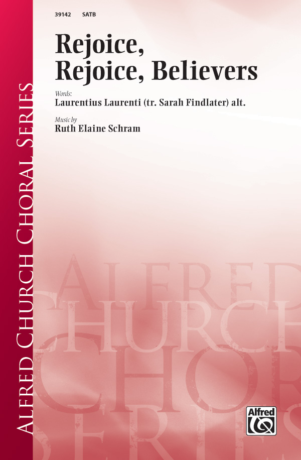 Rejoice, Rejoice, Believers: SATB Choral Octavo: Ruth Elaine Schram ...