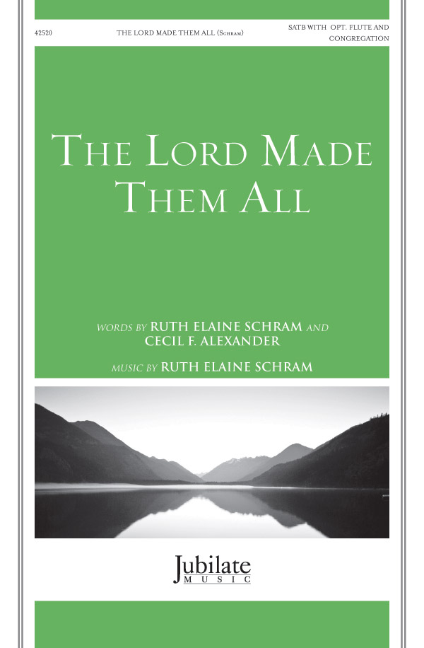 The Lord Made Them All: SATB (with Opt. Children’s Voices, Congregation ...