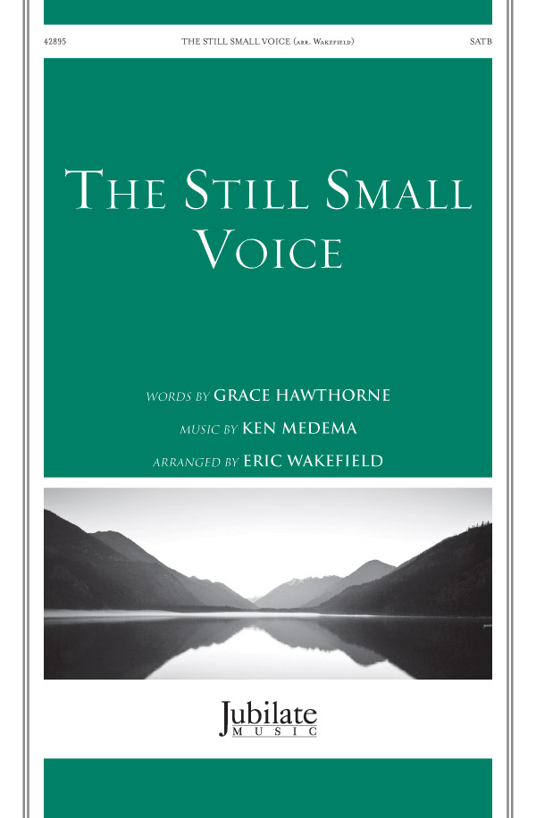 The Still Small Voice: SATB Choral Octavo: Ken Medema | Sheet Music