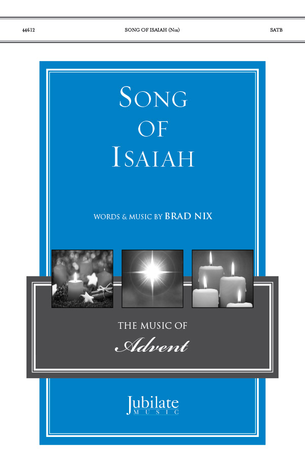 Song of Isaiah: SATB Choral Octavo: Brad Nix | Sheet Music