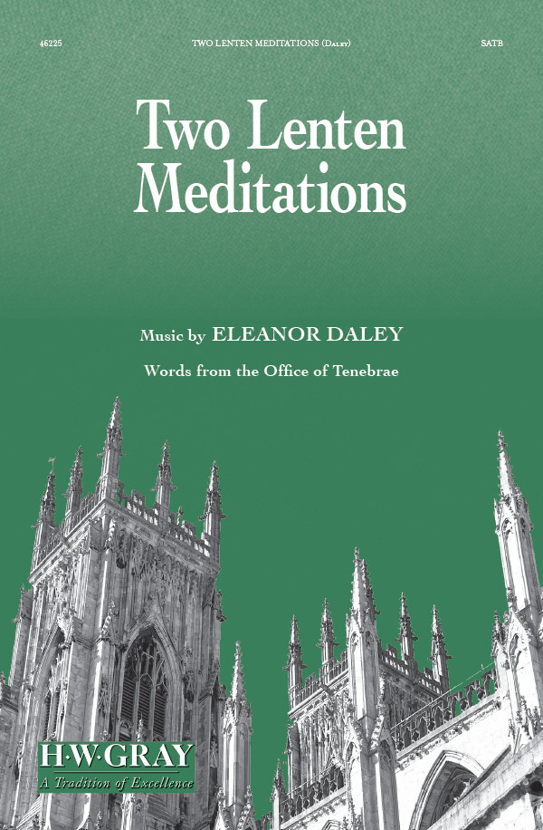 Two Lenten Meditations: SATB Choral Octavo: Eleanor Daley | Sheet Music