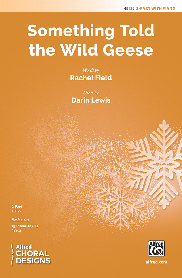 Something Told the Wild Geese: 2-Part Choral Octavo: Darin Lewis