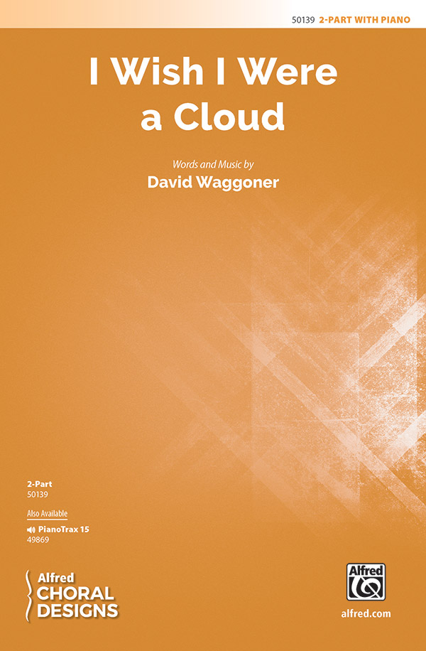 I Wish I Were a Cloud: 2-Part Choral Octavo: David Waggoner | Sheet Music