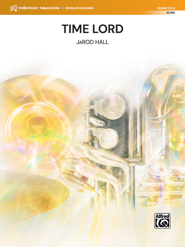 Time Lord: Concert Band Conductor Score: JaRod Hall | Alfred Music