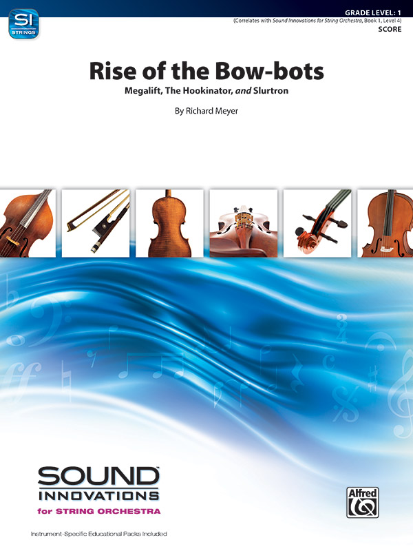 Rise of the Bow-bots: String Orchestra Conductor Score: Richard Meyer ...