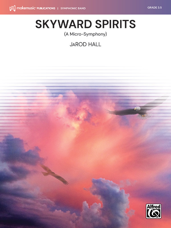 Skyward Spirits: Concert Band Conductor Score & Parts: JaRod Hall ...