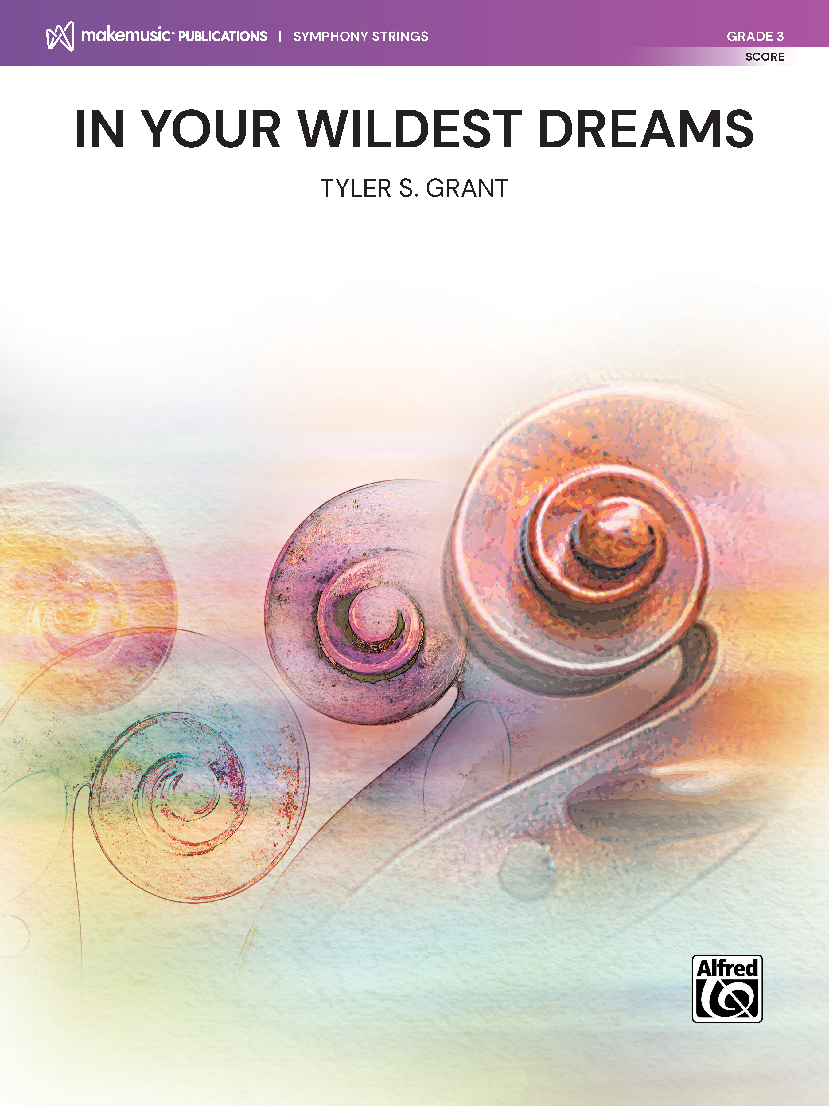 In Your Wildest Dreams: String Orchestra Conductor Score: Tyler S. Grant | Sheet Music