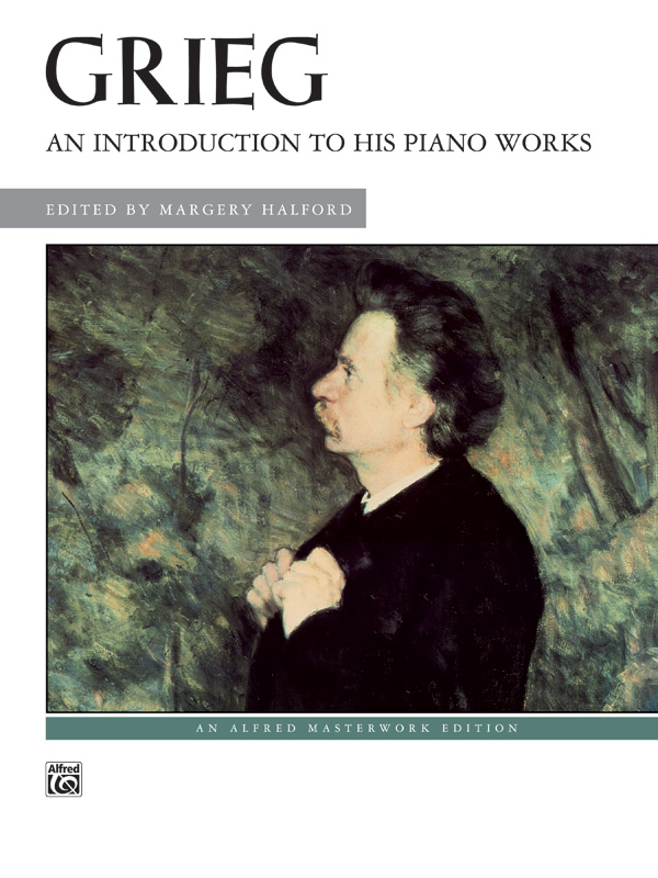 Grieg: An Introduction to His Piano Works: Piano Book: Edvard Grieg ...