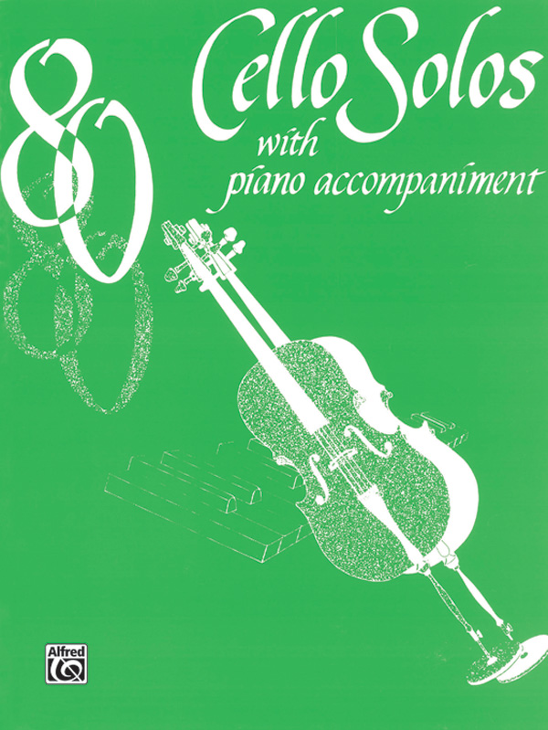 80 Cello Solos: Cello & Piano Acc. Book | Sheet Music