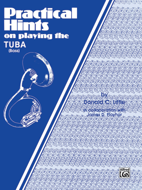 Practical Hints on Playing the Tuba: Tuba Book: Donald C. Little ...