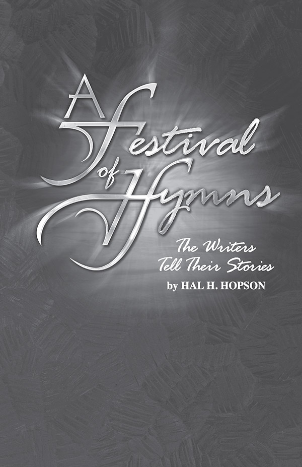 A Festival of Hymns: The Writers Tell Their Stories: Choral ...