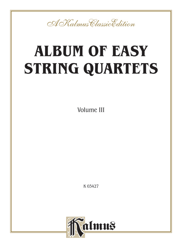 Album of Easy String Quartets, Volume III (Pieces by Bach, Haydn, Mozart, Beethoven, Schumann ...