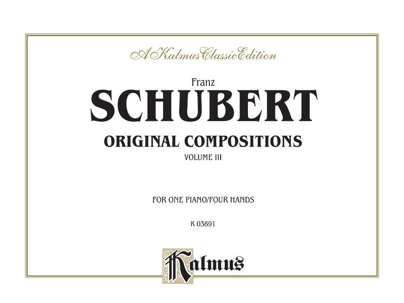 Schubert: Original Compositions for Four Hands, Volume III: Op. 82, No ...