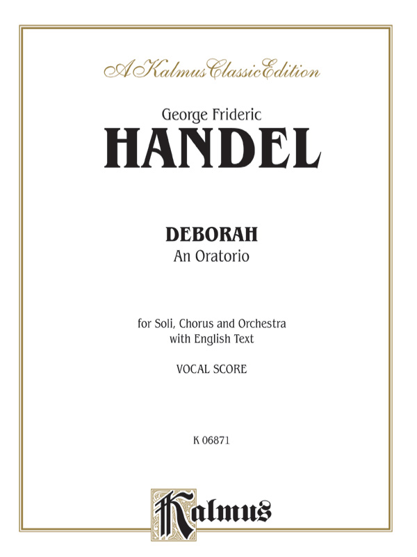 Deborah (1733), An Oratorio: SATB or SSAATTBB with SATB Soli Choral ...