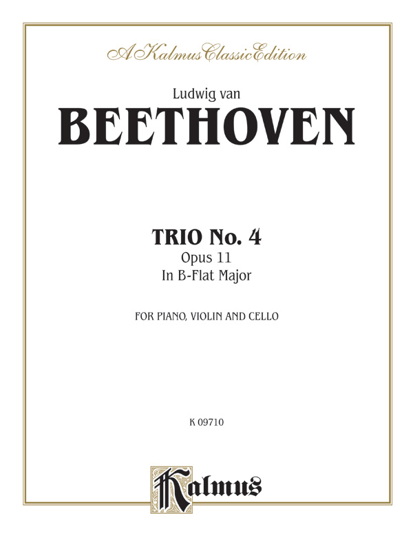 Beethoven: Trio No. 4, Op. 11, in B flat Major (for piano, violin, and cello): Trio No. 4, Op ...