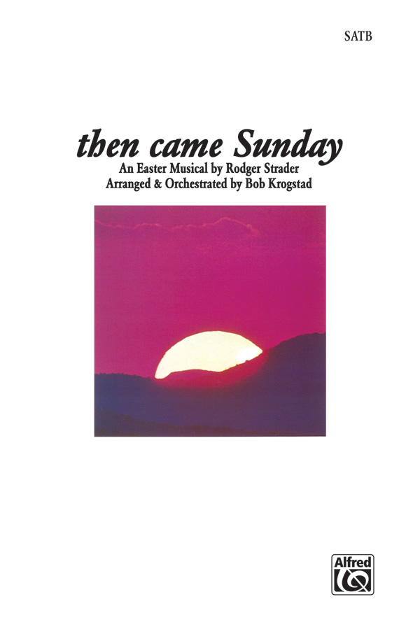 Then Came Sunday: SATB Choral Book: Rodger Strader | Sheet Music