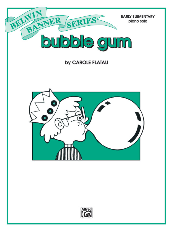 Bubble Gum: Piano Sheet: Carole Flatau | Sheet Music