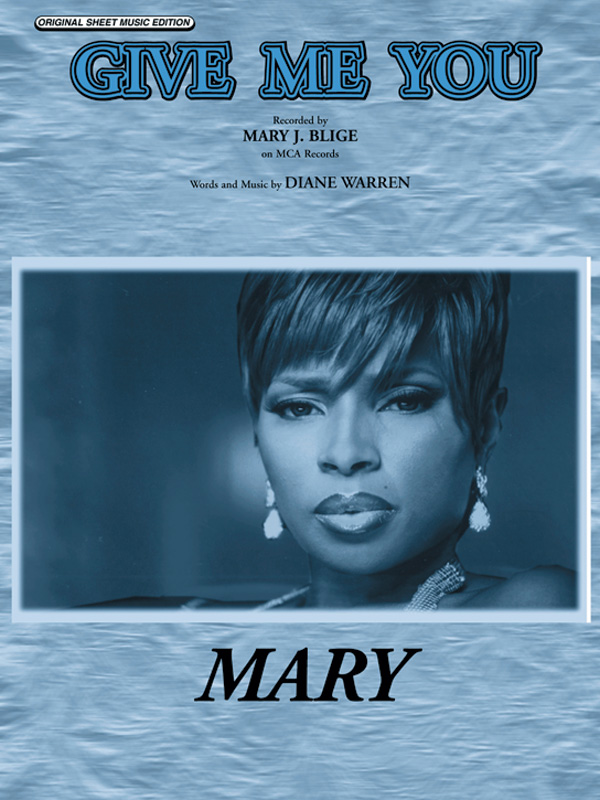Give Me You: Piano/Vocal/Chords Sheet: Mary J. Blige | Sheet Music