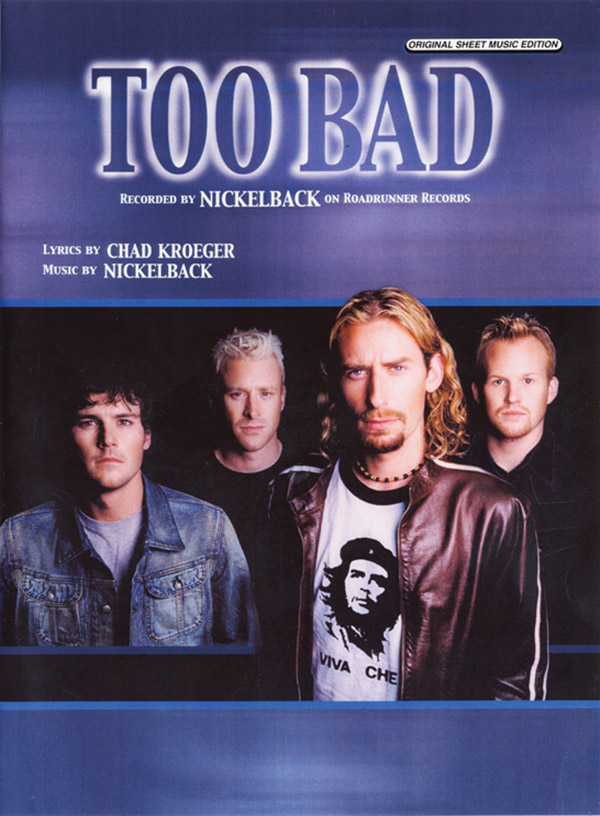 Too Bad: Piano/Vocal/Chords: Nickelback - Digital Sheet Music Download
