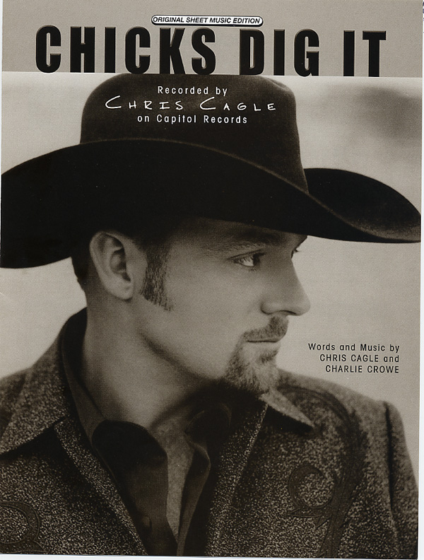Chicks Dig It: : Chris Cagle | Sheet Music