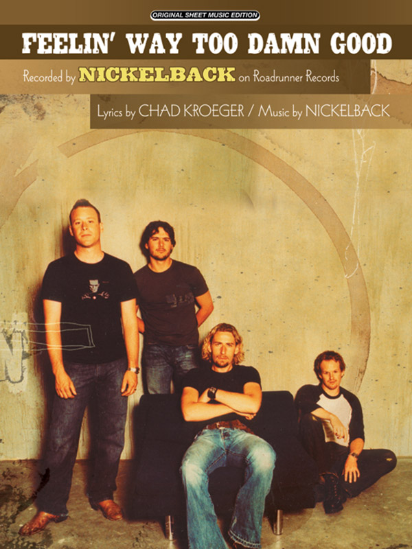 Feelin' Way Too Damn Good: Piano/Vocal/Chords: Nickelback - Digital ...