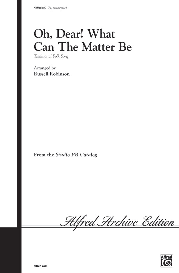 Oh, Dear! What Can the Matter Be?: SSA Choral Octavo | Sheet Music