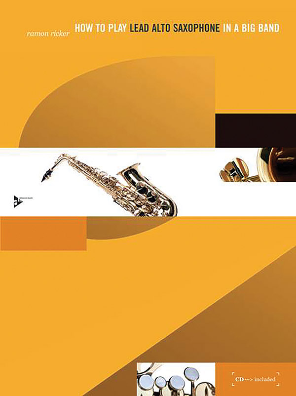 How to Play Lead Alto Saxophone in a Big Band: Saxophone Book & CD ...