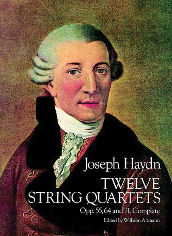 Twelve String Quartets, Opp. 55, 64 and 71, Complete: String Quartet Book: Franz Joseph Haydn ...
