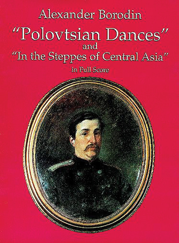 "Polovtsian Dances" and "In the Steppes of Central Asia" in Full Score ...