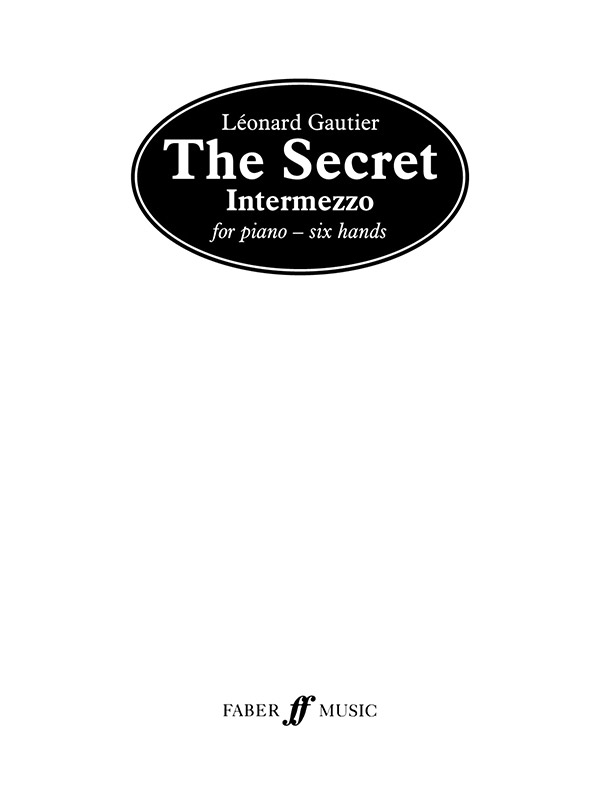 The Secret: Piano Trio (1 Piano, 6 Hands) Sheet: Leonard Gautier ...