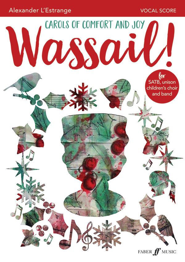 Wassail!: SATB Choral Choral Score: Alexander L'Estrange | Sheet Music