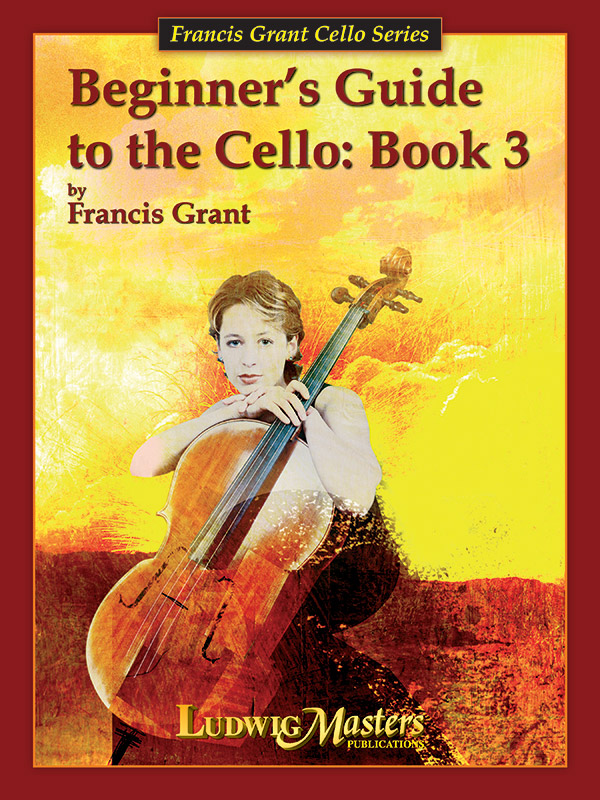 Beginner's Guide to the Cello v. 3: : Francis Grant | Sheet Music