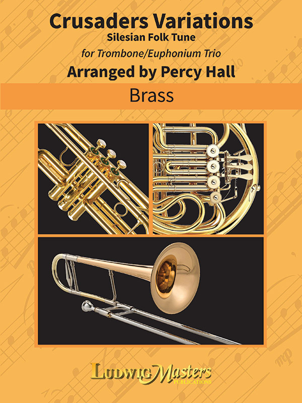 Crusaders Variations: Trombone/ Euphonium, Trio, Score and Parts: Percy ...
