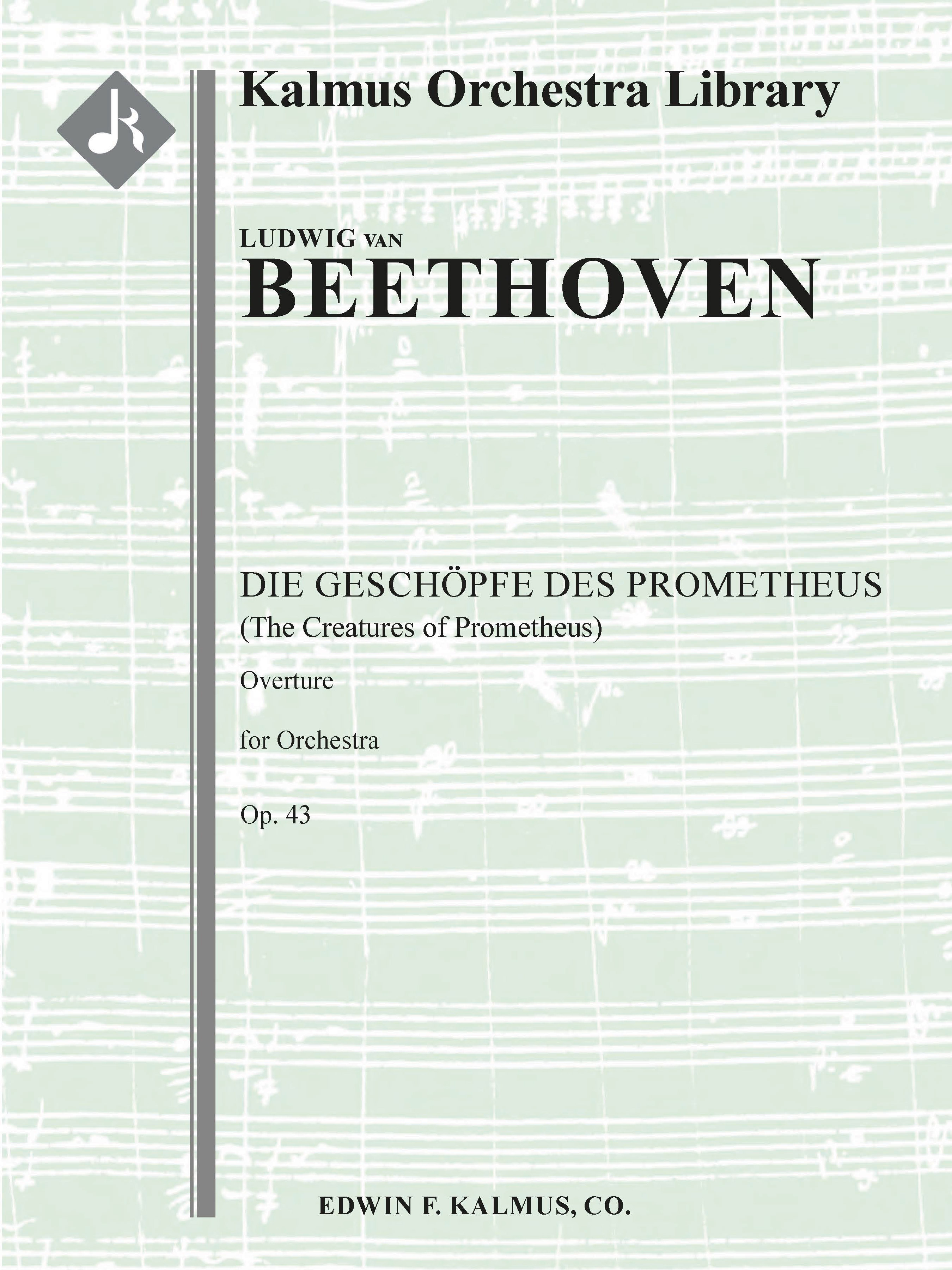 Creatures of Prometheus, The (Die Geschoepfe des Prometheus), Op. 43 ...