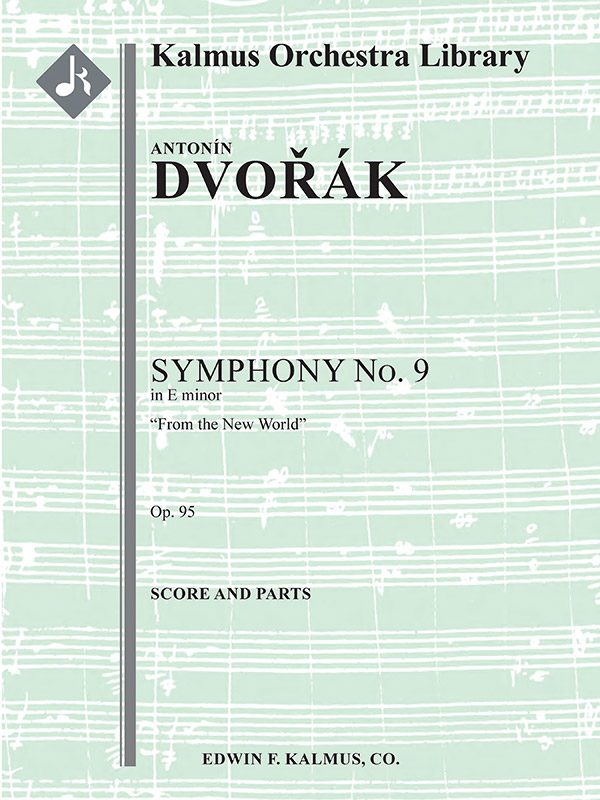 Symphony No. 9 in E minor: From the New World, Op. 95/ B. 178: Conductor Score & Parts: Antonin ...
