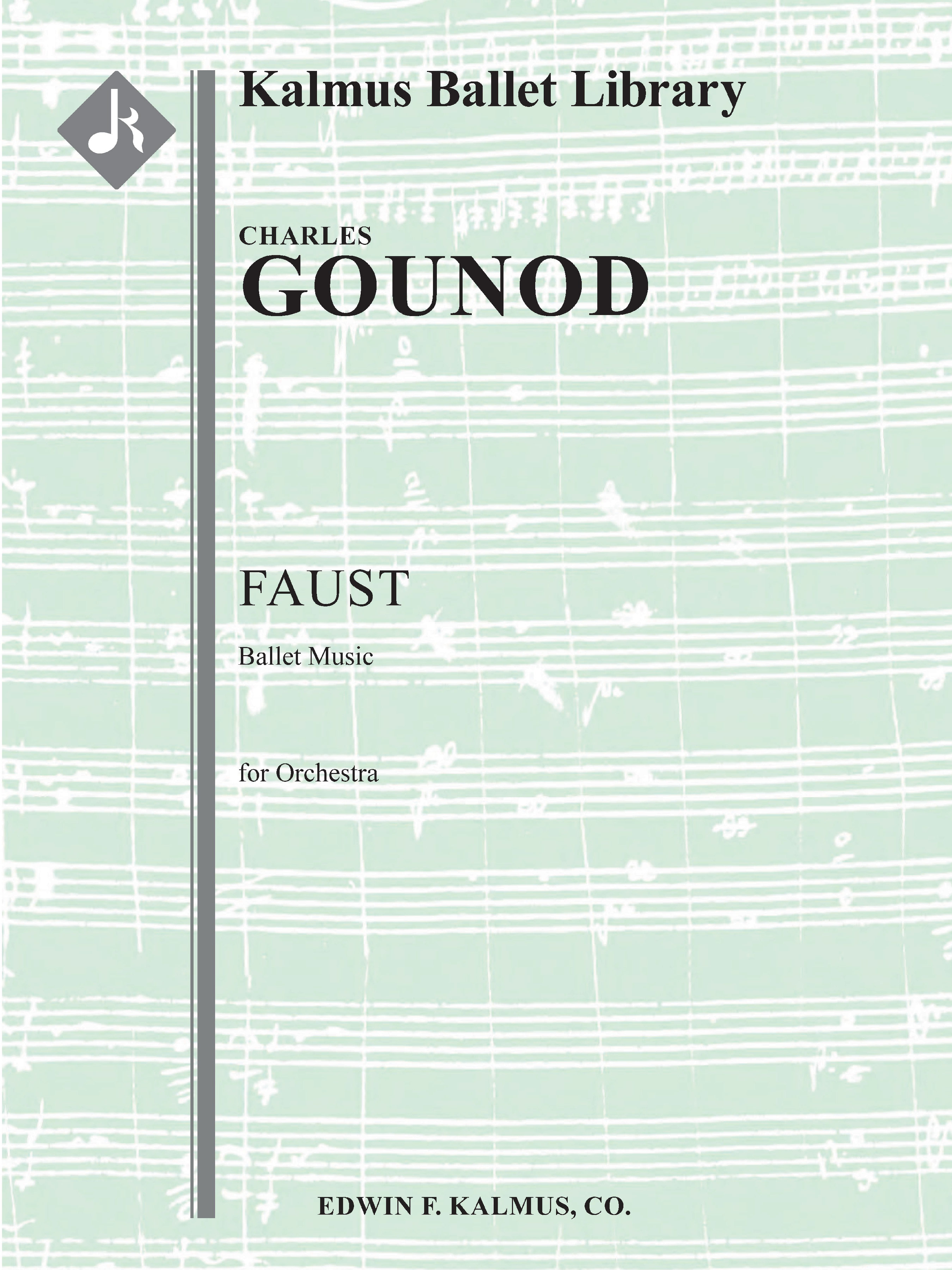 Faust: Ballet Music (complete): Full Orchestra, Score and Parts ...
