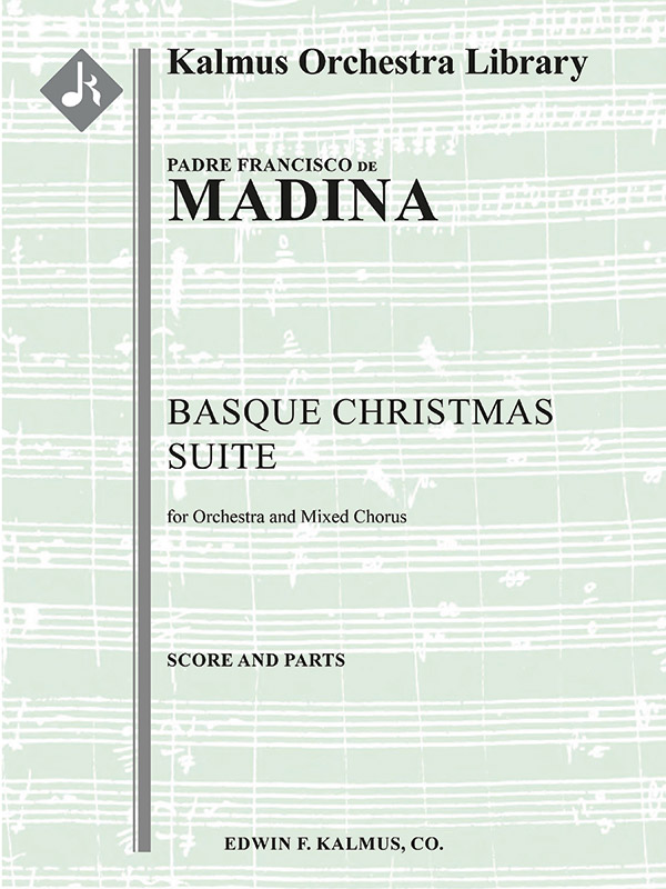 Basque Christmas Suite: Full Orchestra, Chorus with Ensemble, Conductor ...