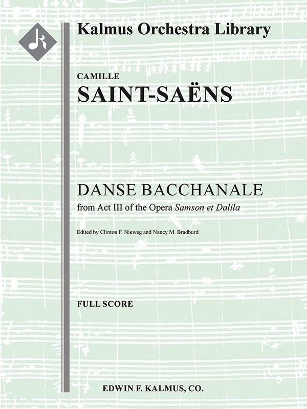 Samson and Delilah, Op. 47 (Samson et Dalila): Danse Bacchanale: Full Orchestra, Full Score ...