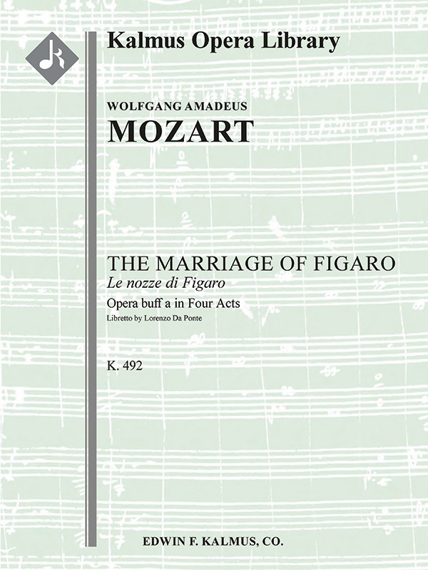 The Marriage of Figaro, K. 492: Complete Opera (Le Nozze di Figaro ...