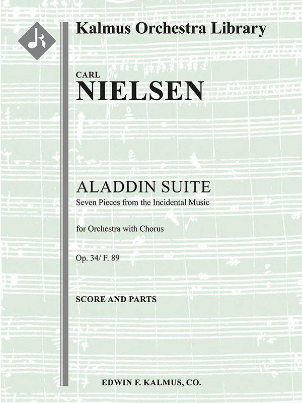 Aladdin Suite, Op. 34/F. 89: Full Orchestra, Chorus with Ensemble, Score and Parts: Carl A ...