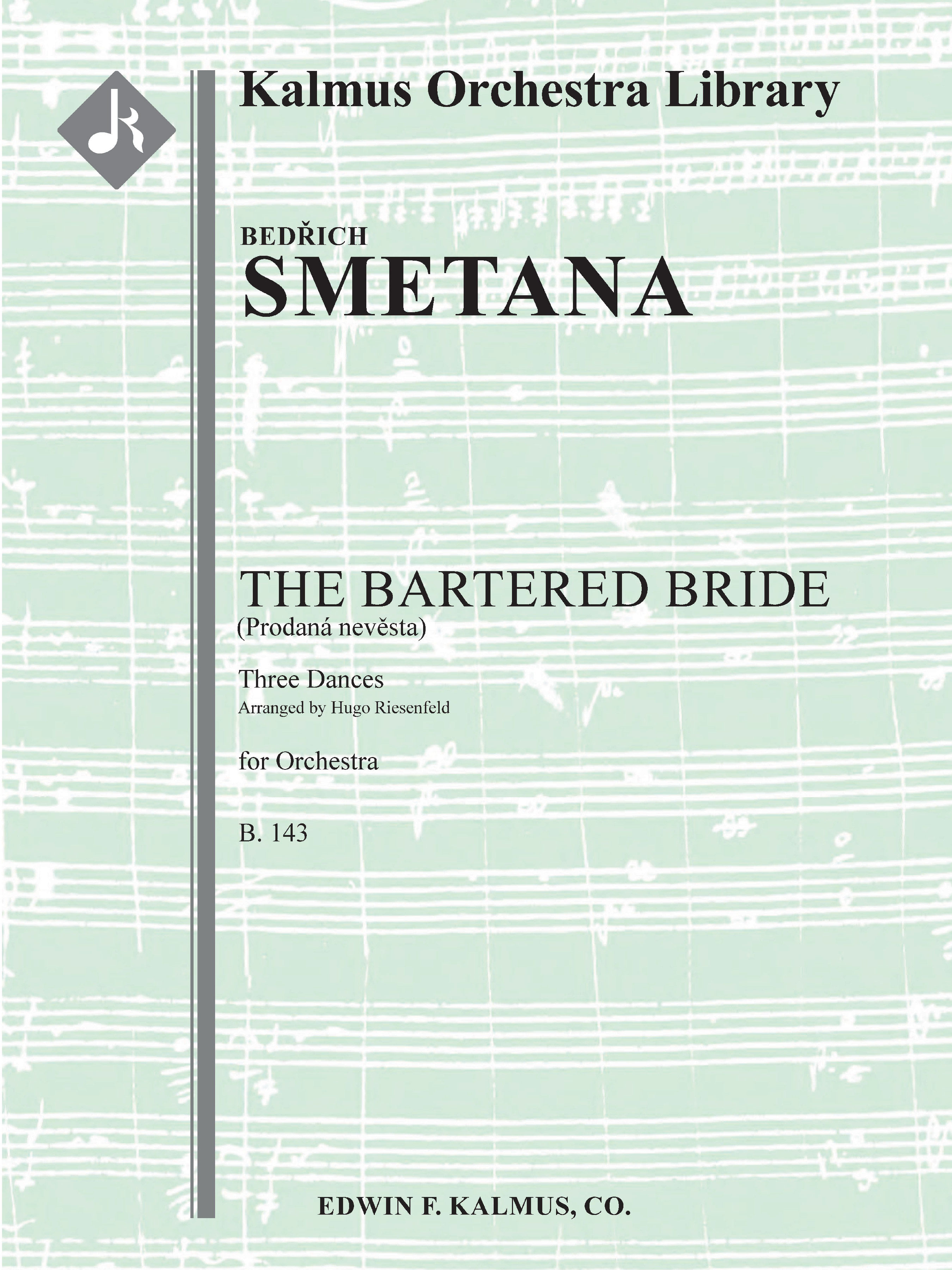 Bartered Bride, The, B. 143: Three Dances (Prodana Nevesta): Full ...