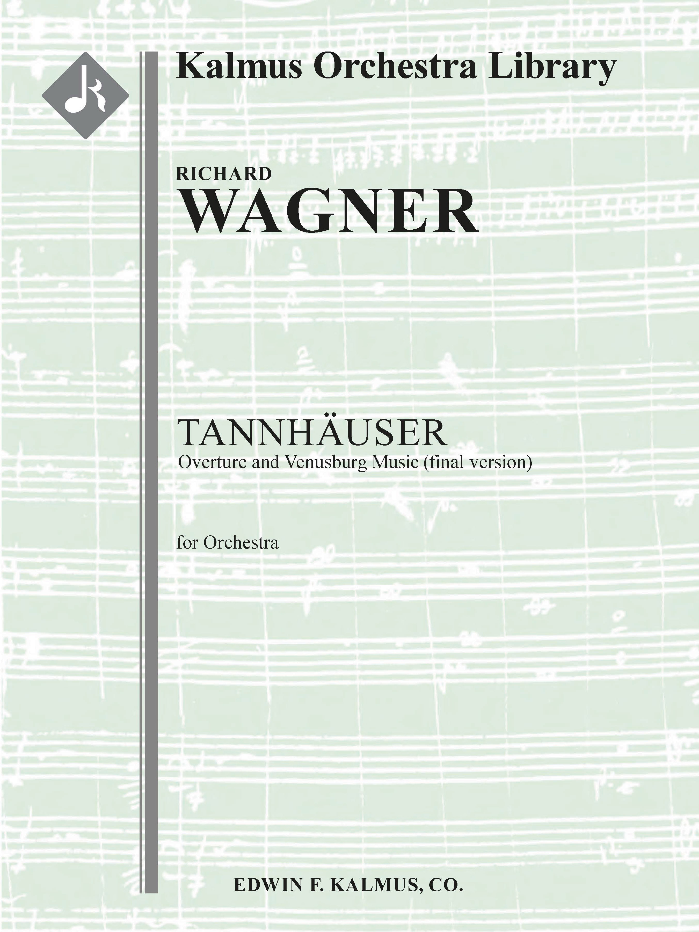 Tannhauser: Overture and Venusberg Music (final version): Full Orchestra, Conductor Score ...