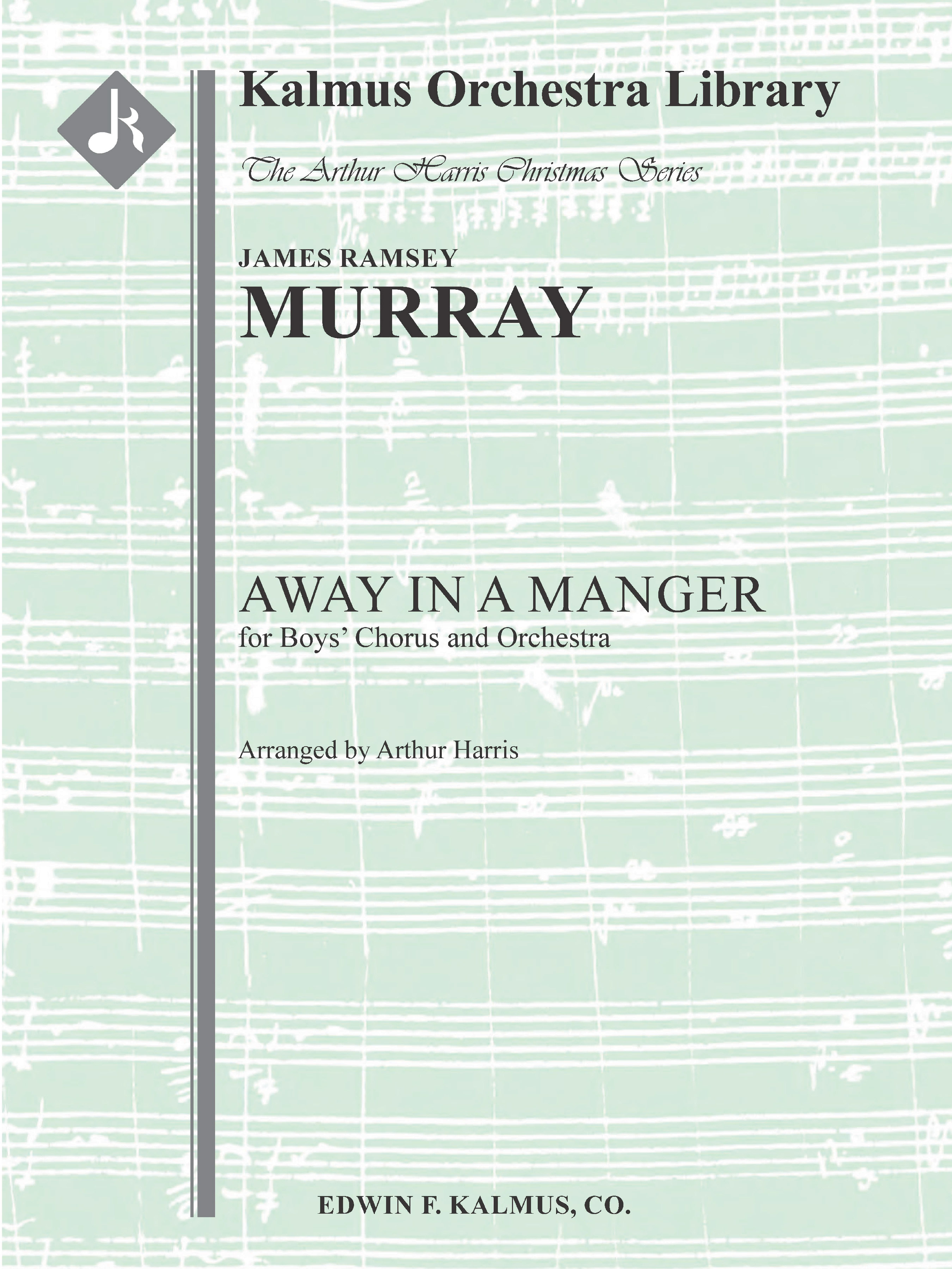 Away in a Manger: Treble Chorus, Orchestra Accompaniment, Conductor ...